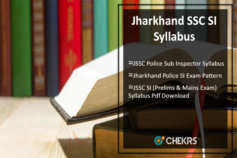 Jharkhand Sub Inspector Syllabus 2017 Pdf- JSSC Police SI Exam Pattern