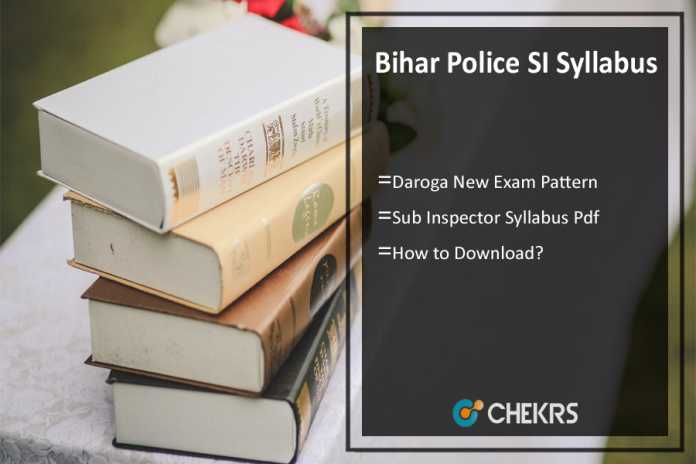 Bihar Police SI Syllabus 2024 Pdf- Daroga New Exam Pattern