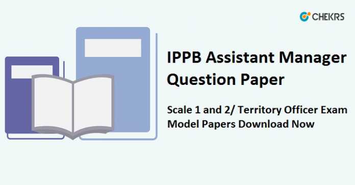 IPPB Assistant Manager Question Paper- Scale 1, 2 Model Papers Pdf