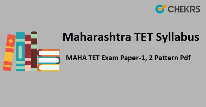 Maharashtra TET Syllabus 2025- MAHA TET Paper-1, 2 Exam Pattern Pdf